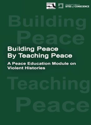 Building Peace By Teaching Peace - Sites of Conscience